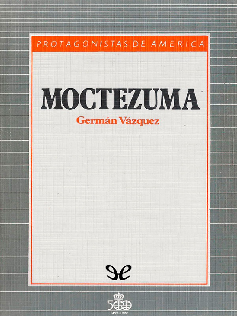 Moctezuma II: Rey de Tenochtitlan | PDF