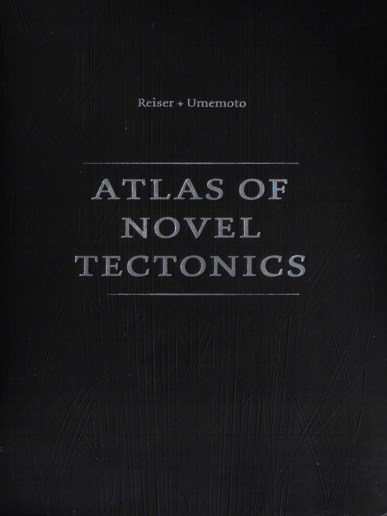Atlas of Novel Tectonics, Reiser+Umemoto | PDF | Architect