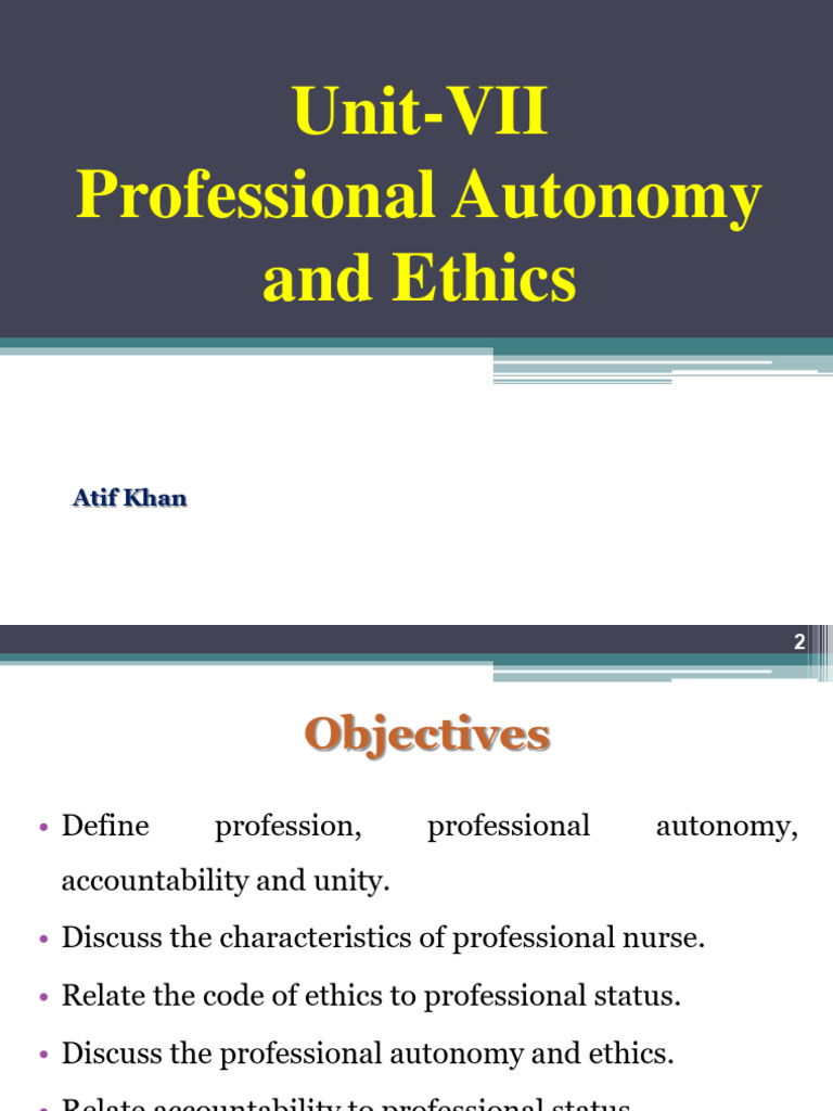 Unit-VII Professional Autonomy and Ethics | PDF | Autonomy | Nursing