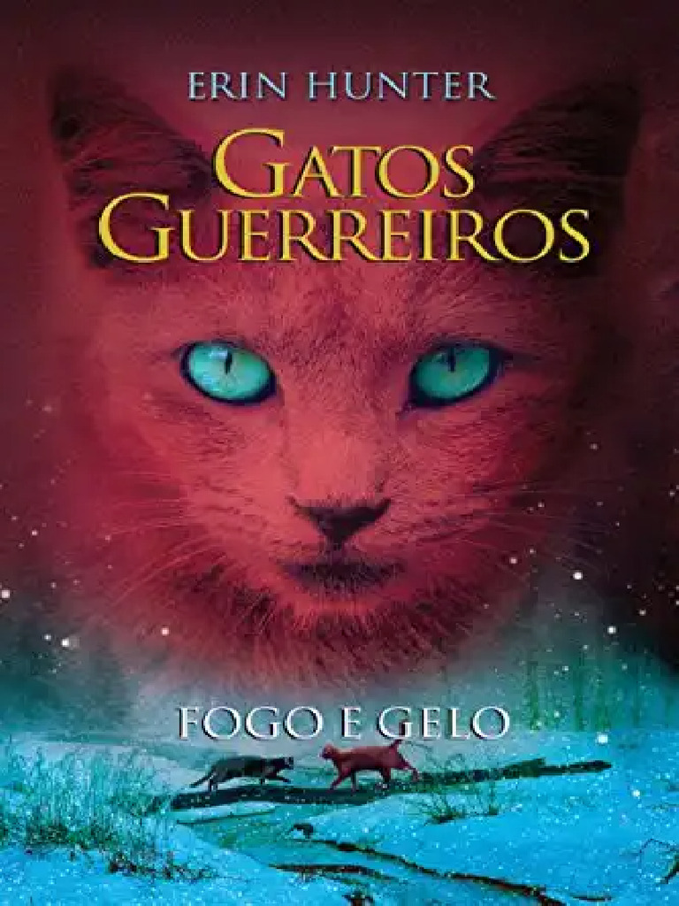 Gatos Guerreiros Fogo e Gelo Erin Hunter | PDF | Poesia