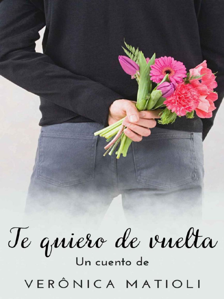 Te Quiero de Vuelta - Veronica Matioli | PDF
