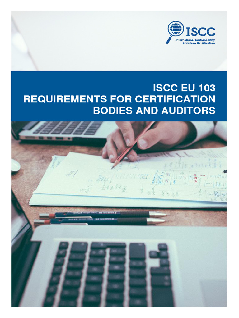 ISCC EU 103 Requirements For CBs and Auditors v4.1 January2024 | PDF ...