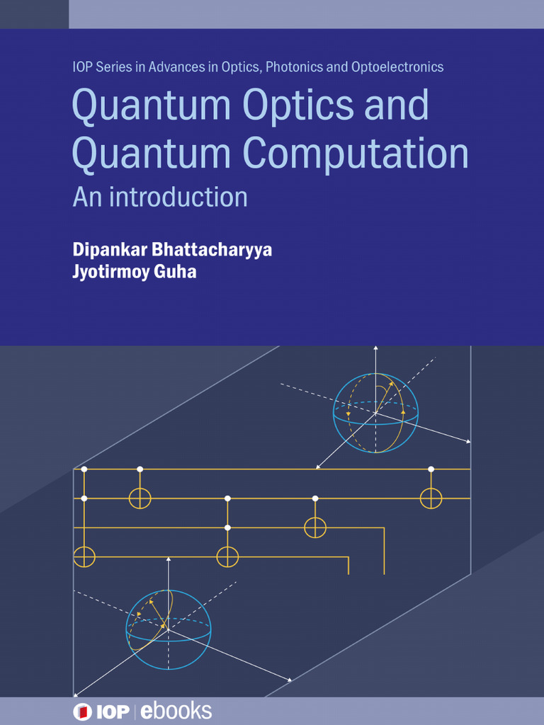 Dipankar Bhattacharyya, Jyotirmoy Guha - Quantum Optics and Quantum Computation - An ...