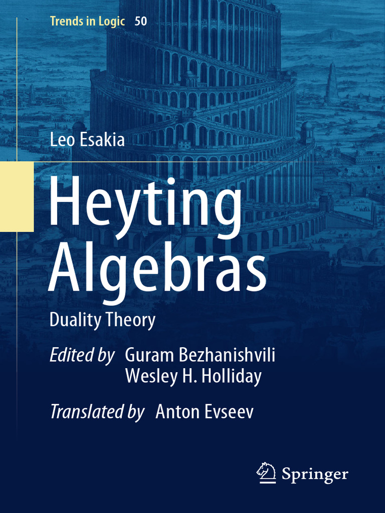 Trends In Logic 50 Leo Esakia Guram Bezhanishvili Wesley H Holliday Heyting Algebras