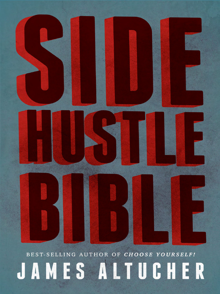 Side Hustle Bible (James Altucher) (Z-Library) | PDF | Entrepreneurship ...