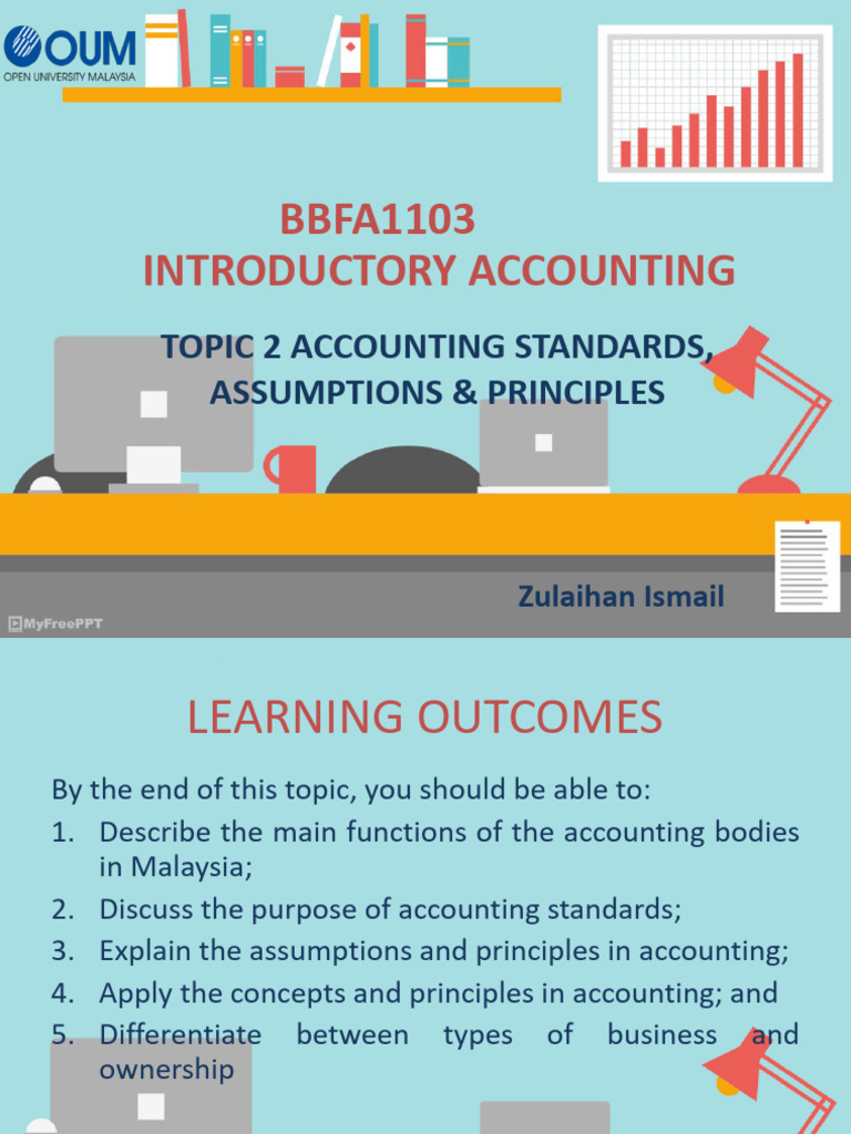 BBFA1103 Topic 2 Accounting Standards, Assumptions and Principles ...