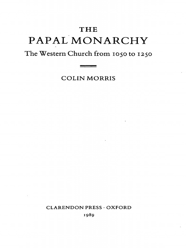 The Papal Monarchy. The Western Church From 1050 To 1250 (Colin Morris ...