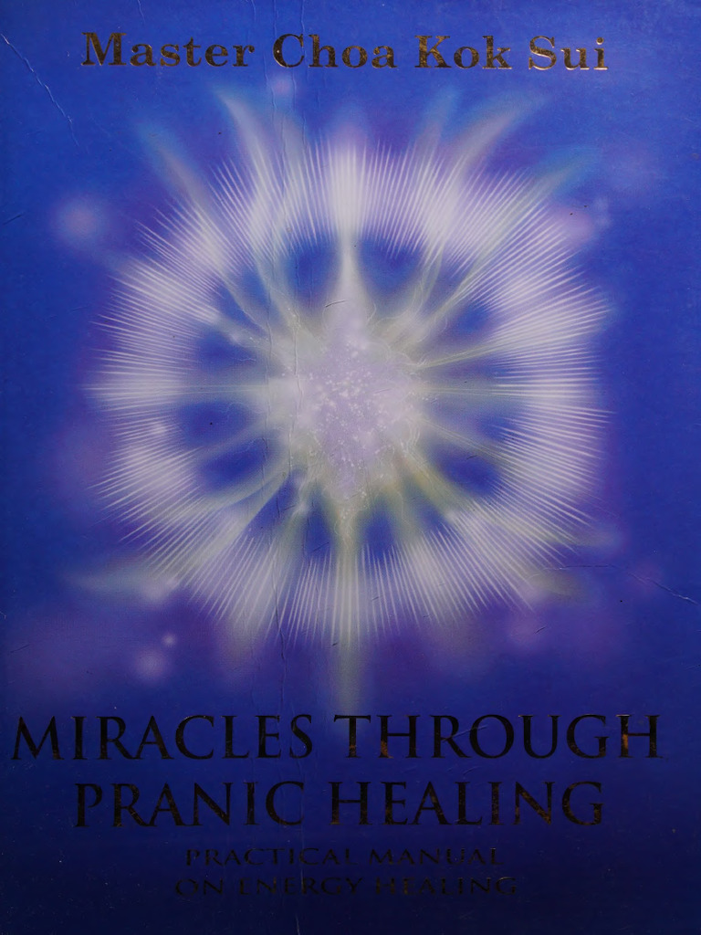 Miracles Through Pranic Healing Practical Manual On Energy Healing ...