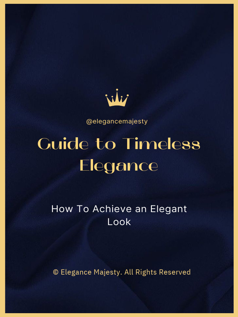 Guide To Timeless Elegance Elegance Majesty | PDF | Clothing | Trousers