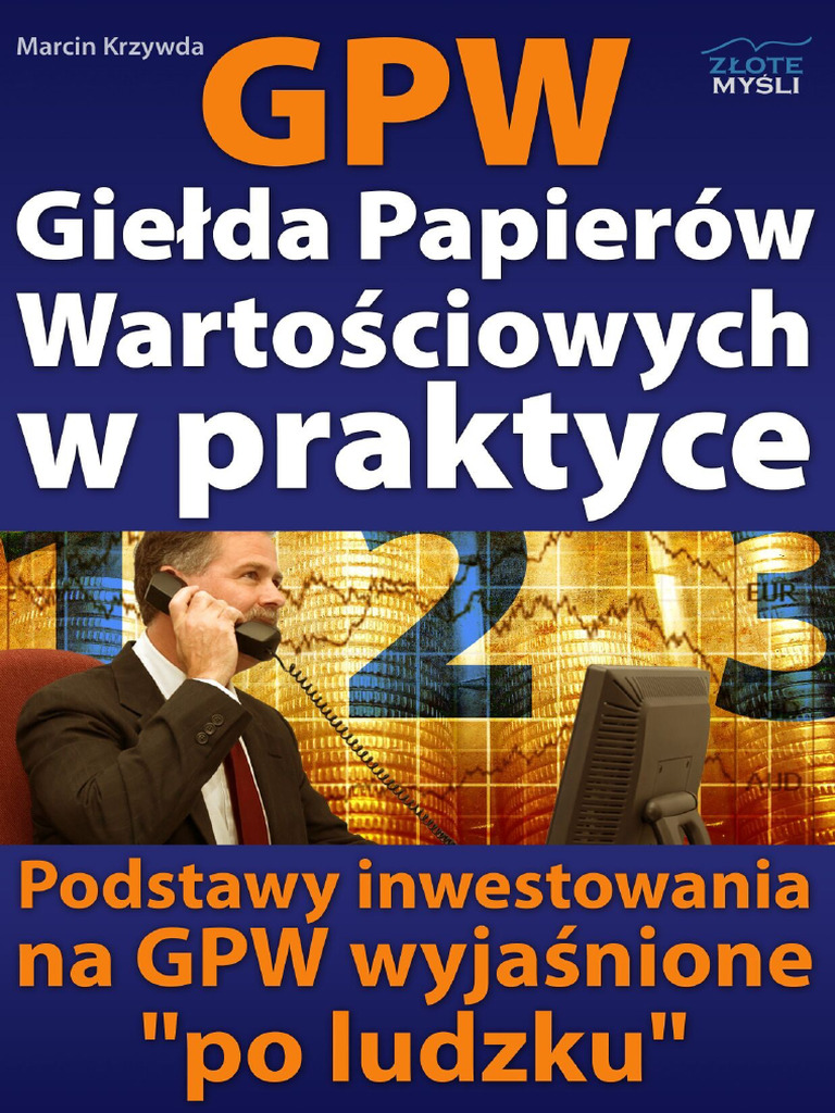 GPW - Podstawy Inwestowania. Giełda Papierów Wartościowych W Praktyce! | PDF