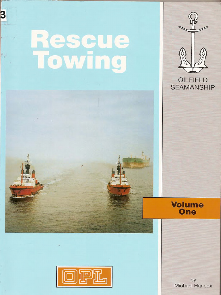 The Oilfield Seamanship Series - Volume 1. Rescue Towing | PDF