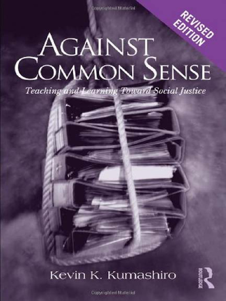 Kevin Kumashiro - Against Common Sense - Teaching and Learning Toward ...