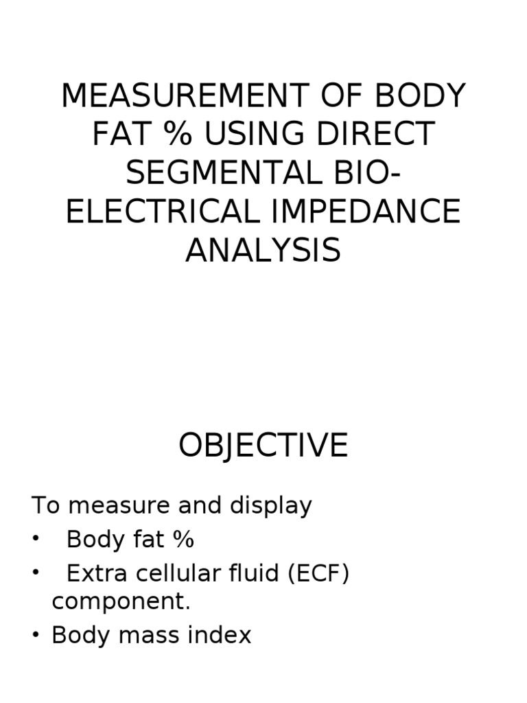 Measurement of Body Fat % Using Direct Segmental Bio-Electrical ...