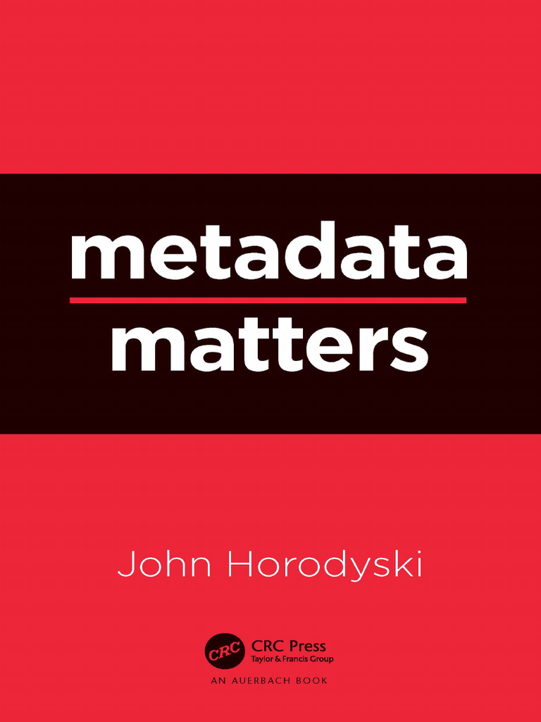 Metadata Matters (JOHN. HORODYSKI) (Z-Library) | PDF | Metadata