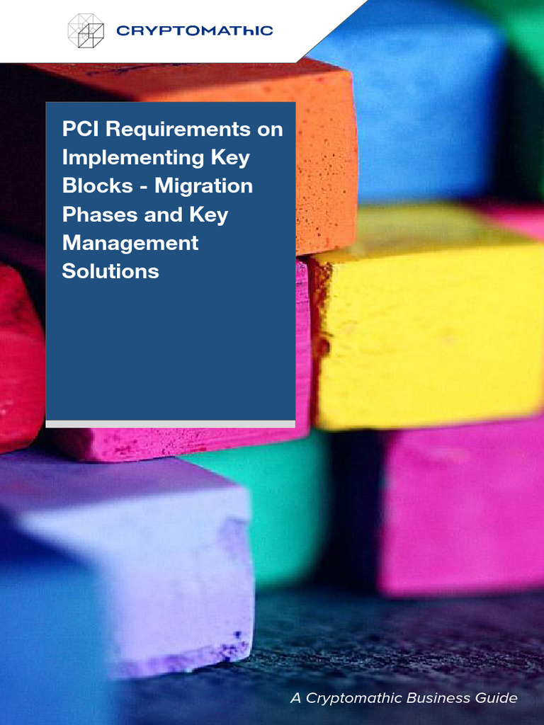 PCI Requirements On Implementing Key Blocks - Migration Phases and Key Management Solutions ...