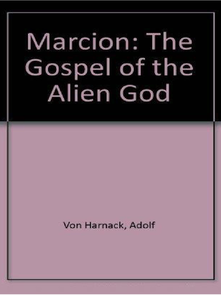 Harnack A. - Marcion. The Gospel of The Alien God | Download Free PDF ...