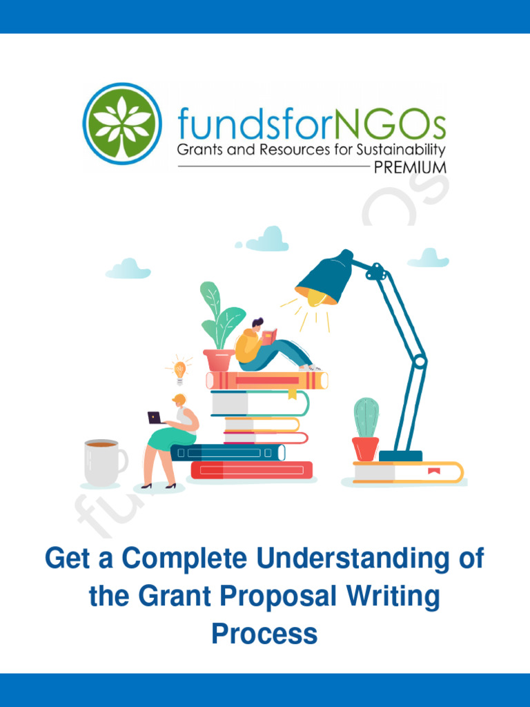 Get A Complete Understanding of The Grant Proposal Writing Process ...
