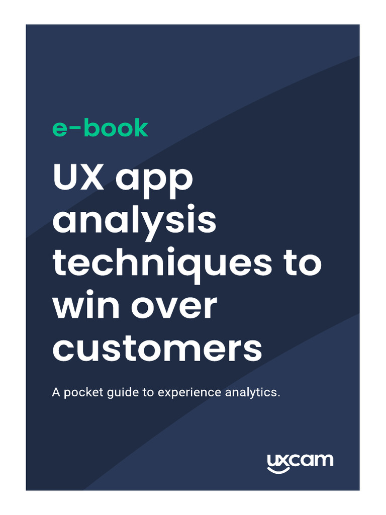 UX App Analysis Techniques To Win Over Customers - E-Books - UXCam | PDF | Analytics | Usability