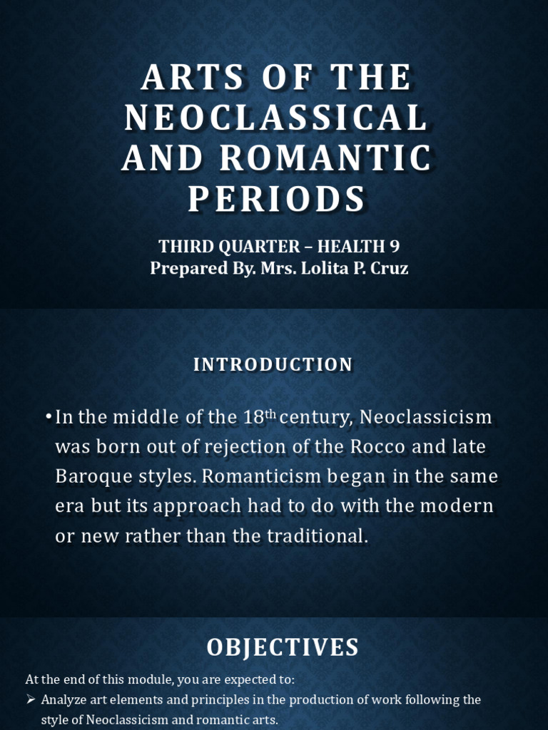 Arts of The Neoclassical and Romantic Periods: Third Quarter - Health 9 ...