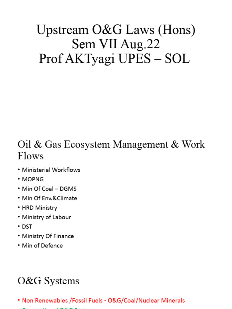 PPT's - Upstream Oil & Gas Laws SEM IX Aug 22 | Download Free PDF | Petroleum Reservoir | Petroleum
