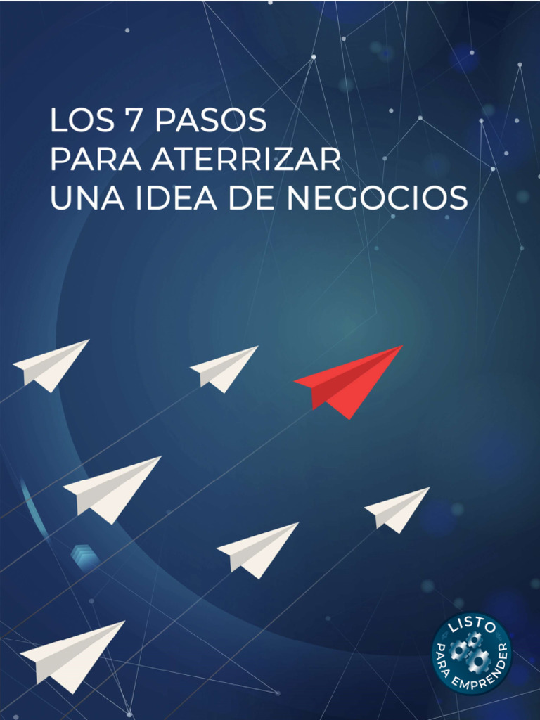Aterrizar Tu Idea de Negocio Aplicando LOS 7 PASOS | PDF | Iniciativa empresarial | Business