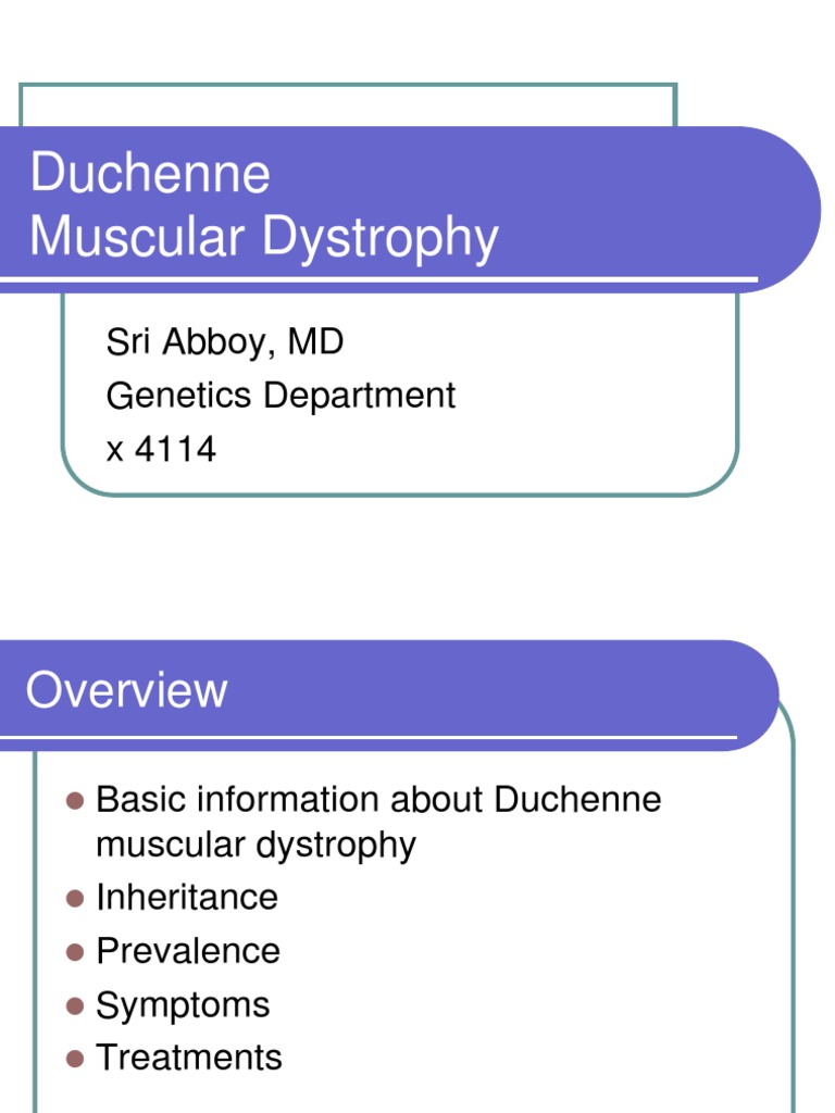 Duchenne Muscular Dystrophy: Sri Abboy, MD Genetics Department X 4114 ...