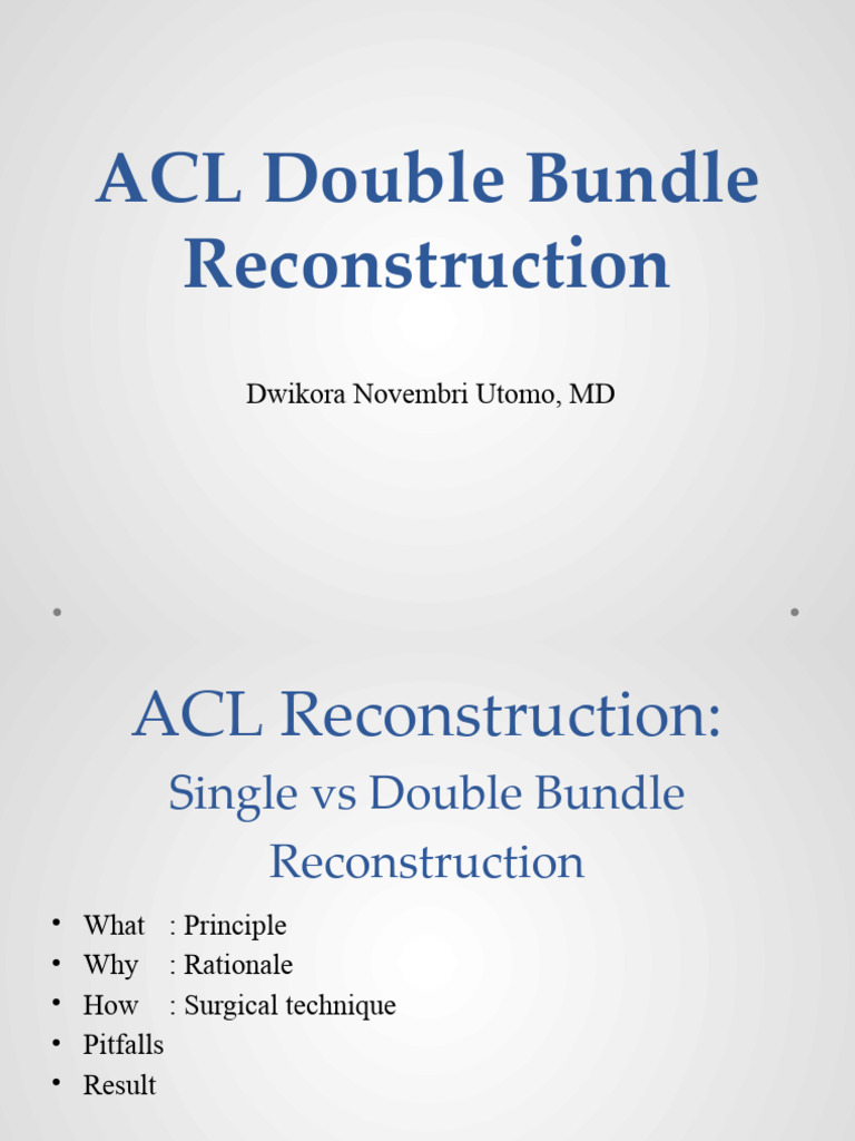 8 ACL Double Bundle Reconstruction - DNU | PDF | Knee | Musculoskeletal ...