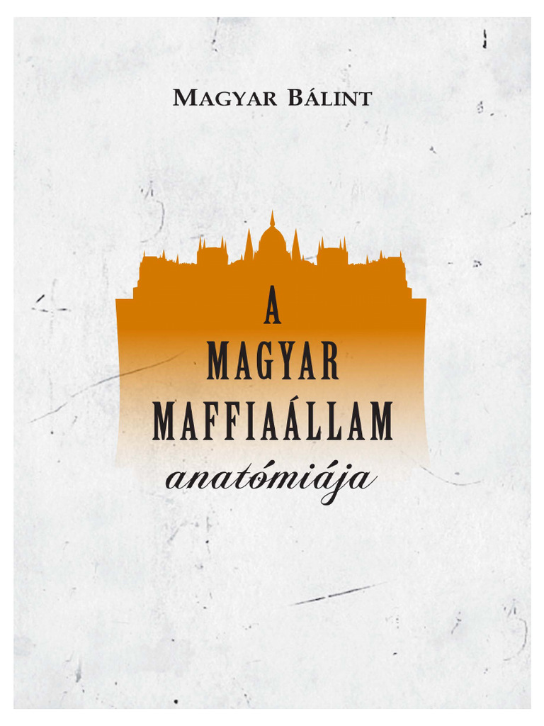 A Magyar Maffiaállam Anatómiája | PDF