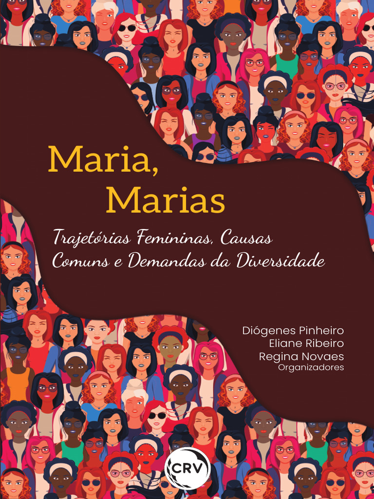 Maria, Marias - Trajetórias Femininas, Causas Comuns, Demandas Da ...