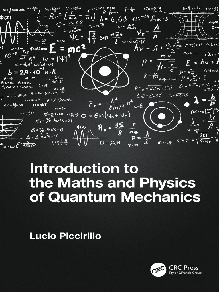Lucio Piccirillo - Introduction To The Maths and Physics of Quantum Mechanics-CRC Press (2024 ...