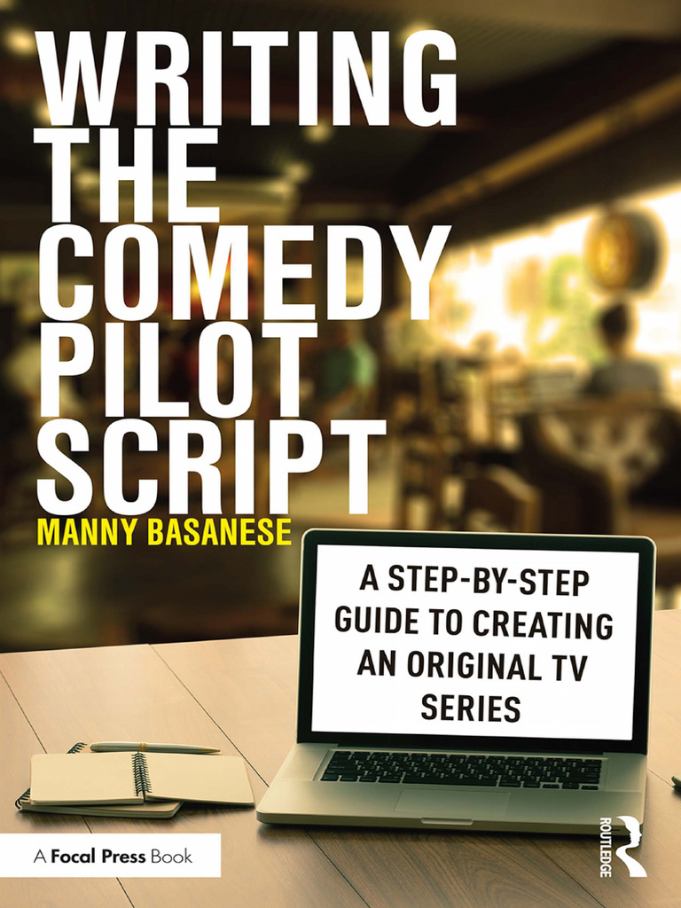 Writing The Comedy Pilot Script - Manny Basanese - 2021 - Routledge ...