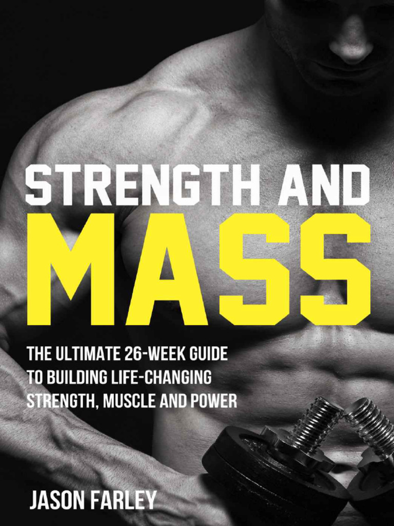 Strength and Mass The Ultimate 26 Week Guide To Building Life Changing ...