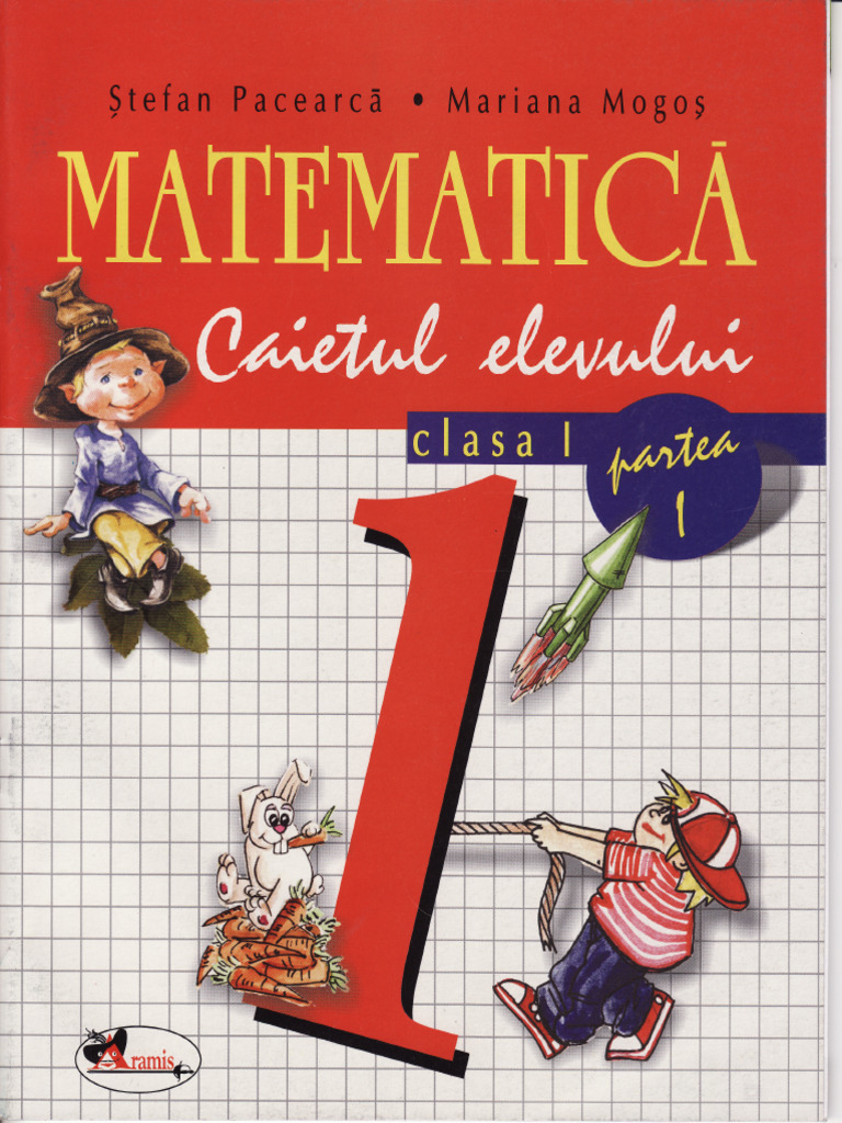 Carti. Matematica. Caietul - Elevului. Clasa.1. Partea.1. (Stefan ...