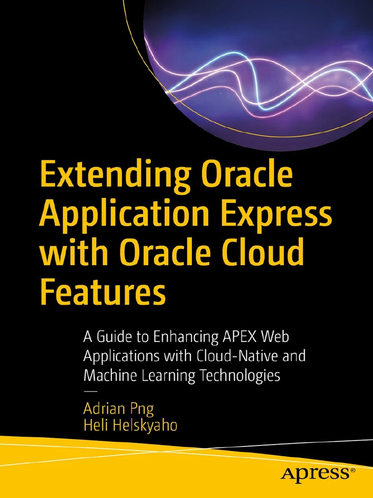 Adrian Png, Heli Helskyaho - Extending Oracle Application Express with ... Adrian Png, Heli Helskyaho - Extending Oracle Application Express with ...