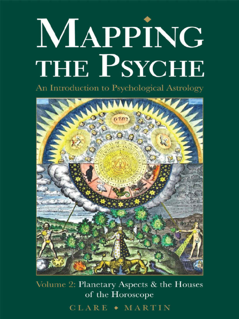 Mapping The Psyche Volume 2 - Planetary Aspects & The Houses of The Horoscope | Download Free ...