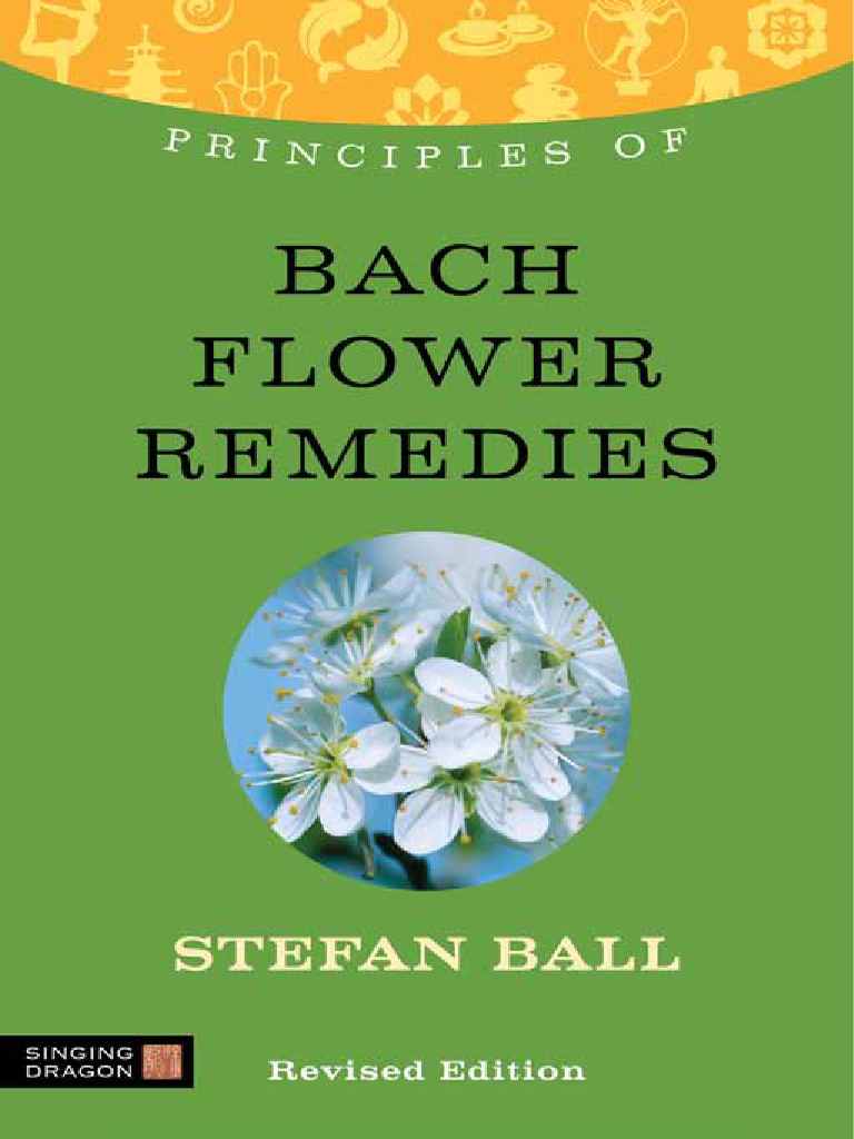 Principles of Bach Flower Remedies (Stefan Ball) | PDF | Homeopathy ...