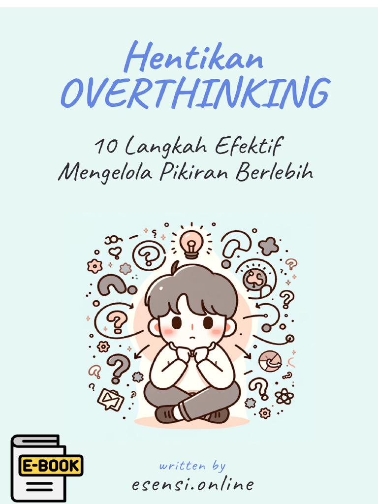Hentikan Overthinking 10 Langkah Efektif Mengelola Pikiran Berlebihan | PDF | Pengembangan Diri