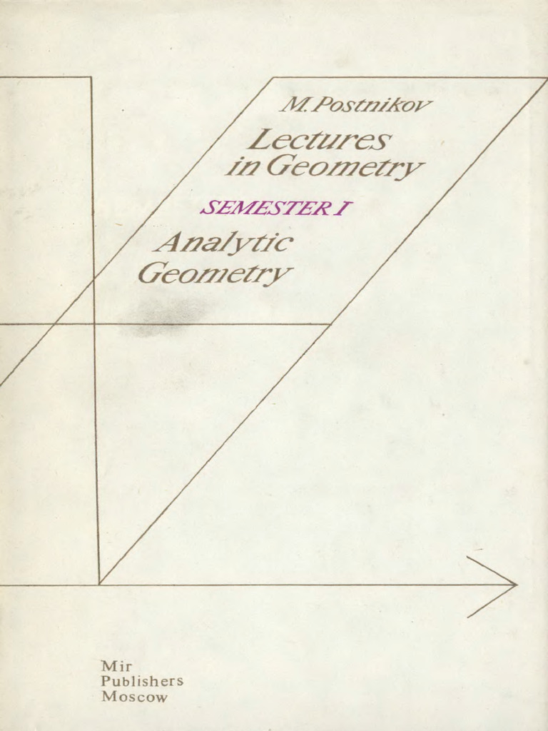 Lectures in Geometry. Semester I. Analytic Geometry. (Postnikov M.) | PDF
