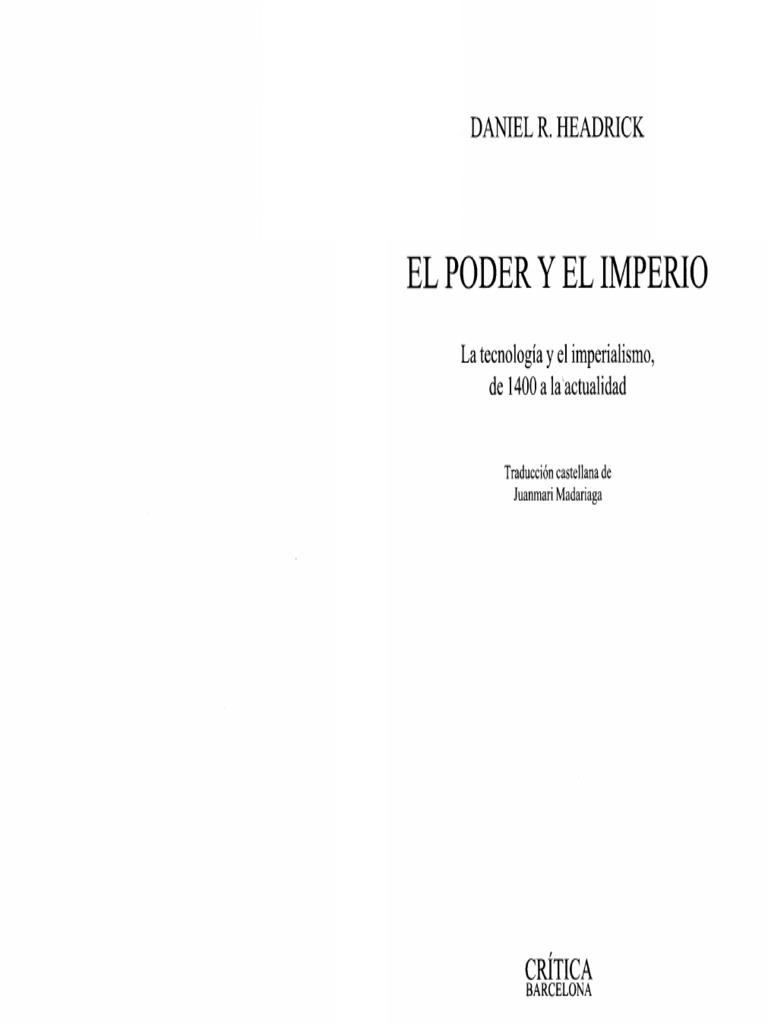 El Poder y El Imperio. La Tecnologia y El Imperialismo Desde 1400 ...