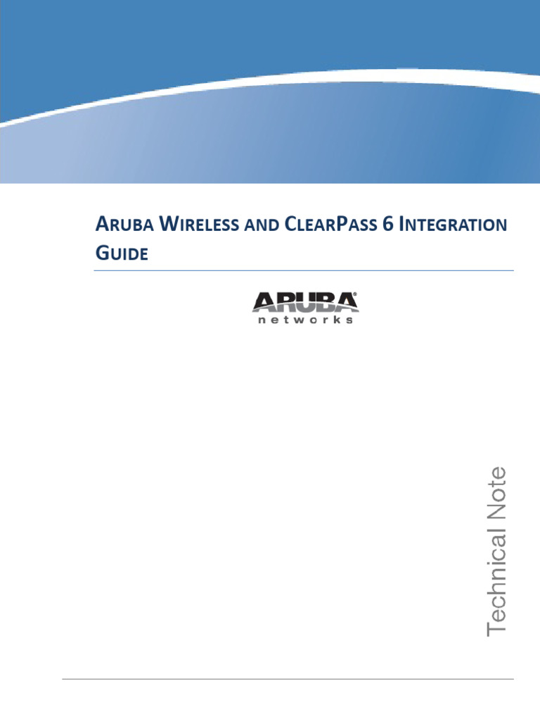 TechNote v1.1 - Aruba Wireless and ClearPass 6 Integration Guide | PDF | Radius | Wireless Lan