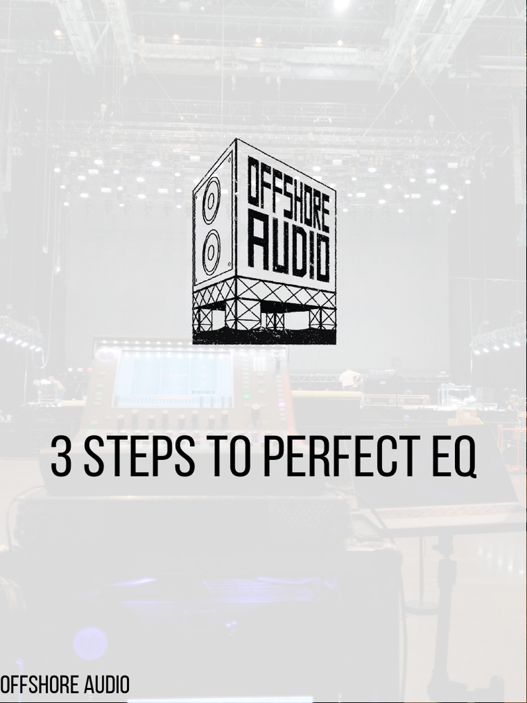 3 Steps To Perfect Eq Final | PDF | Equalization (Audio) | Sound