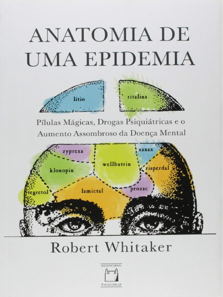 Anatomia de uma epidemia -- WHITAKER, Robert -- 2021 ...