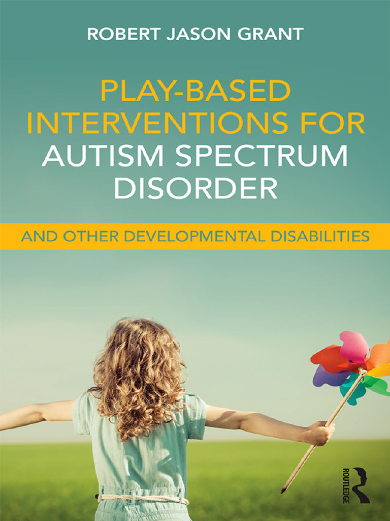 Play-Based Interventions For Autism Spectrum Disorder | PDF | Autism Spectrum | Developmental ...