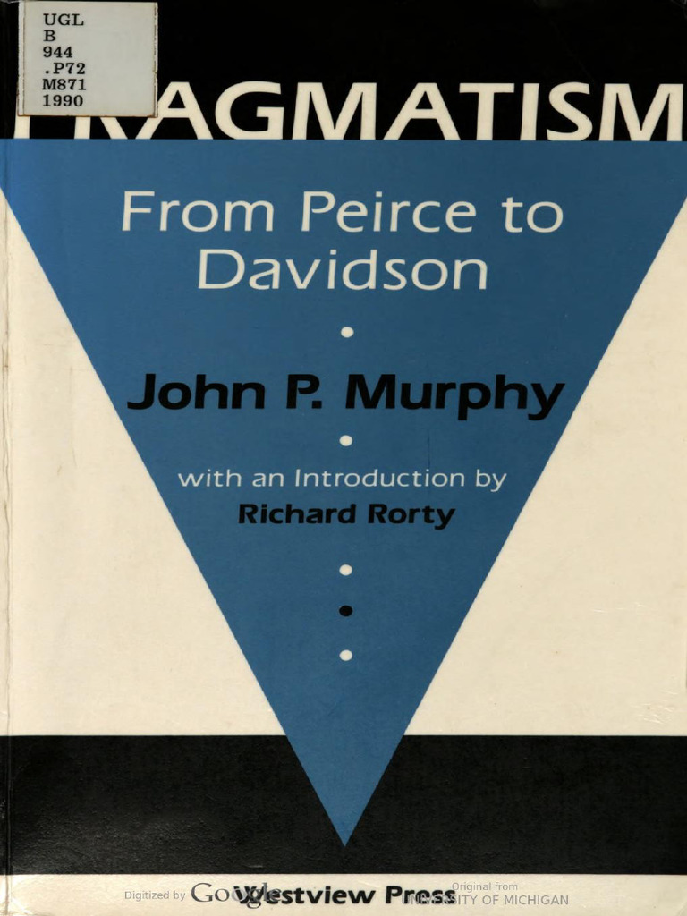 Pragmatism From Peirce To Davidson (John Peter Murphy Richard Rorty) (Z ...