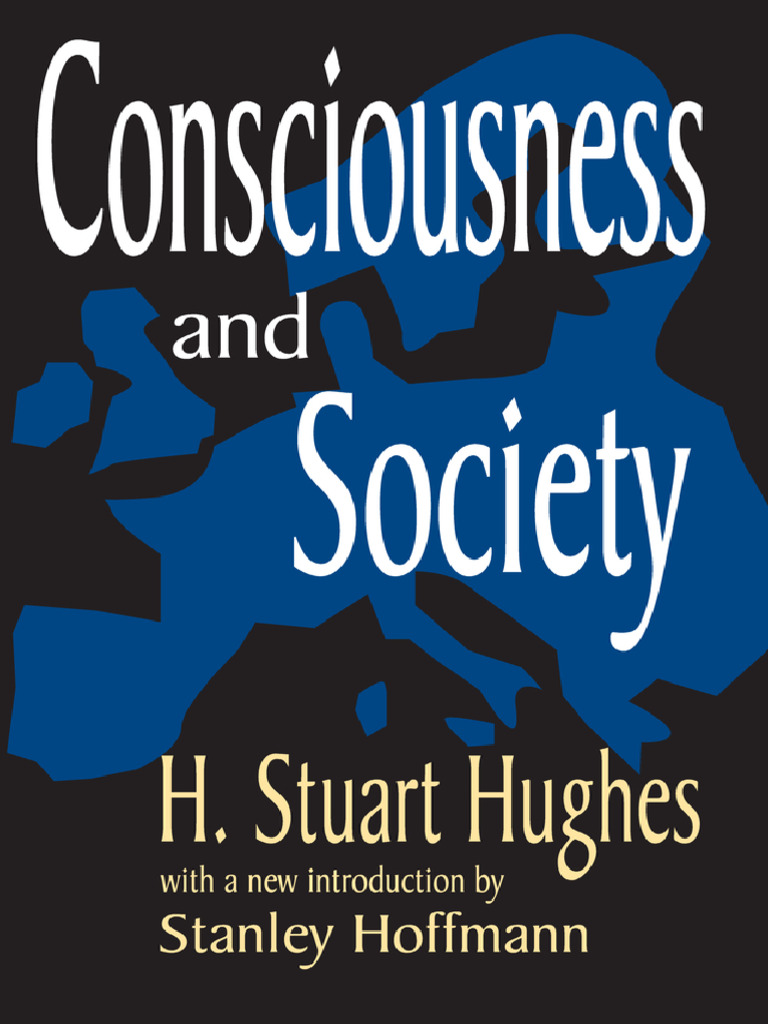 Consciousness and Society (H. Stuart Hughes, Stanley Hoffman) (Z ...