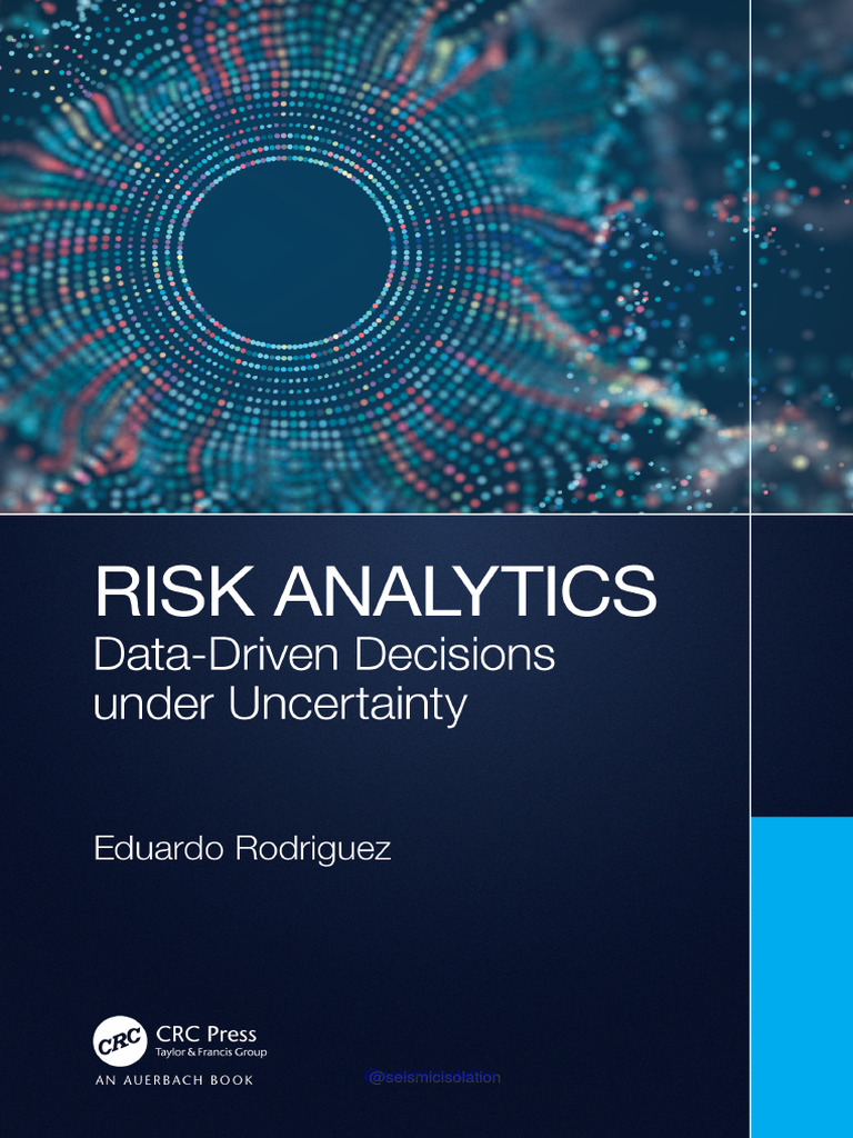 Risk Analytics Data Driven Decisions Under Uncertainty Rodriguez | PDF | Analytics | Risk