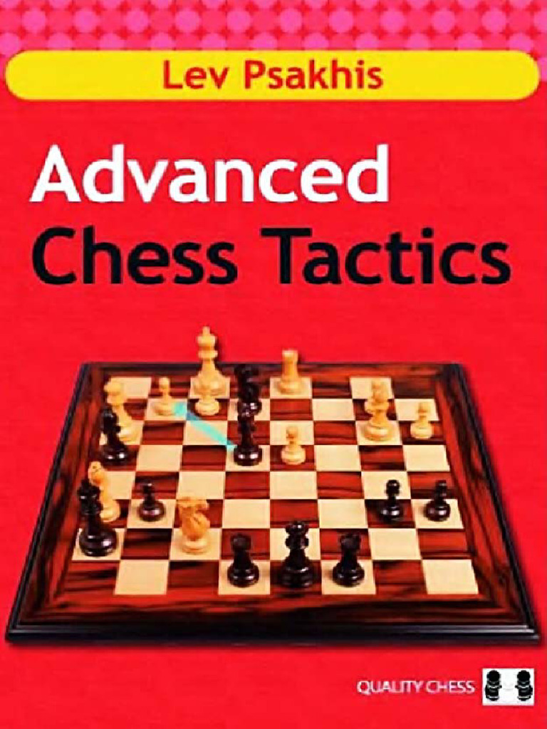 Advanced Chess Tactics (Lev Psakhis) | PDF