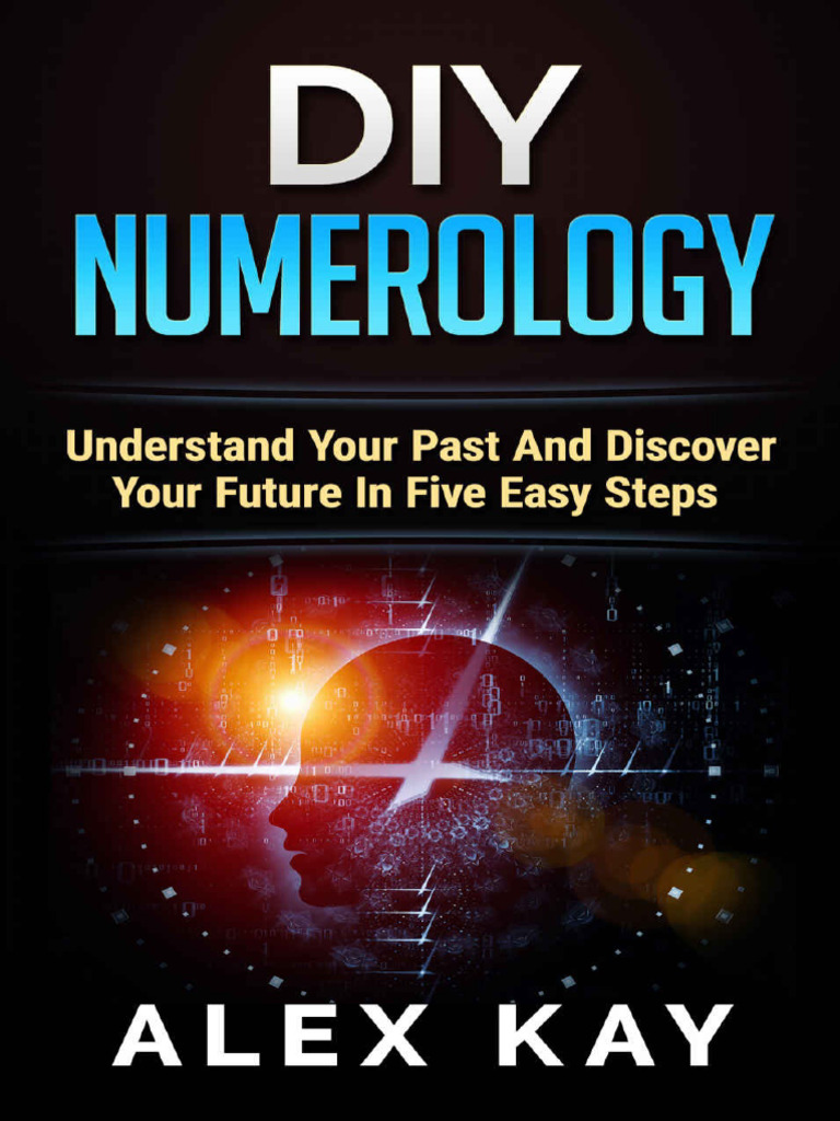 DIY Numerology - Understand Your Past and Discover Your Future in Five ...