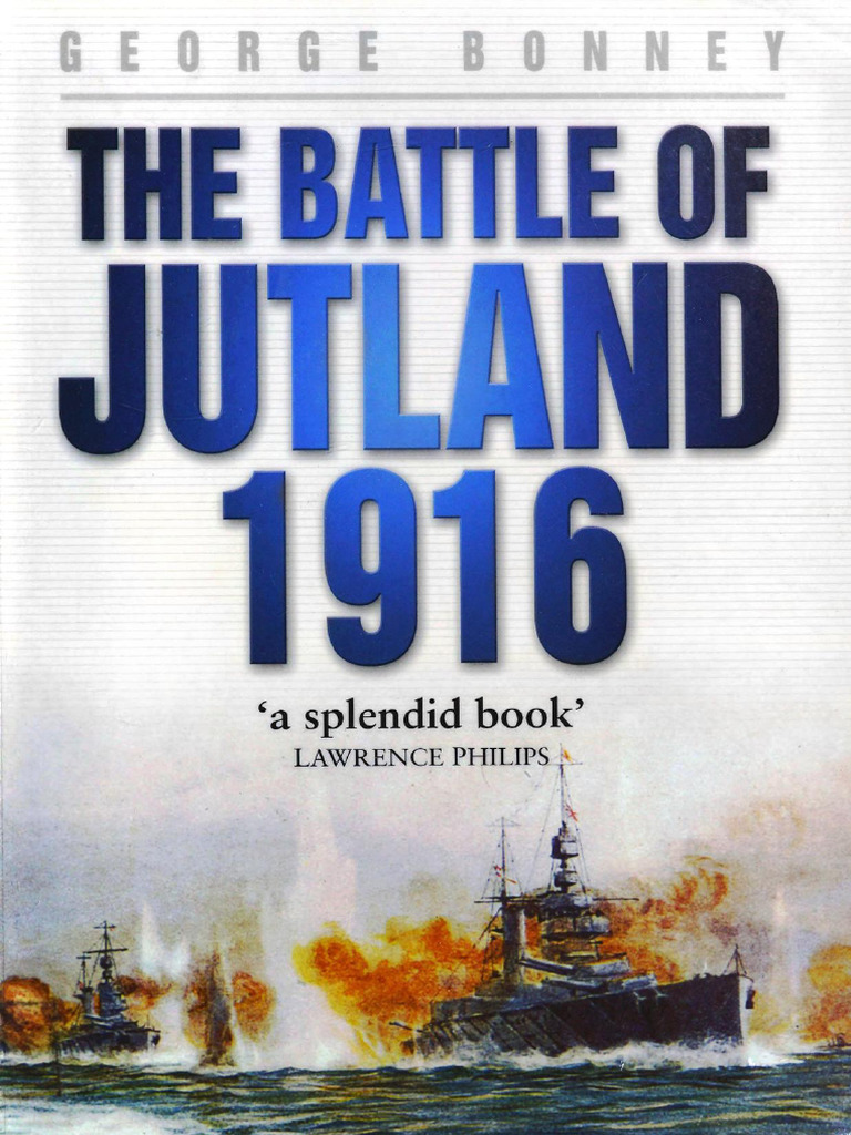 The Battle of Jutland 1916 - George Bonney (Sutton Publishing 2006) | PDF