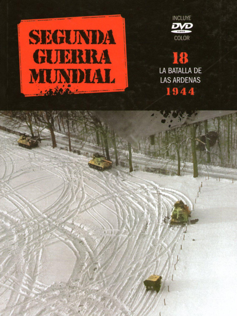Segunda Guerra Mundial 18 1944 La Batalla de Las Ardenas CEPDA 2009 | PDF